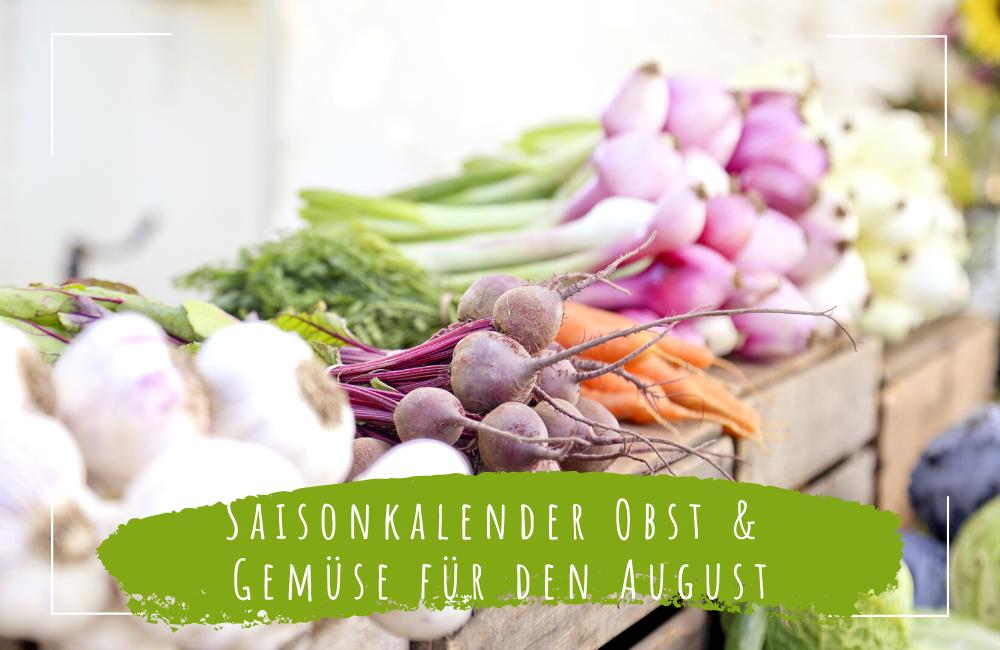 Saisonkalender August - Dieses Obst & Gemüse gibt es zu kaufen